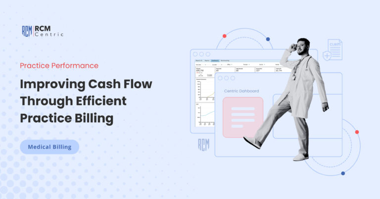 Improving Cash Flow Through Efficient Practice Billing – RCM Centric